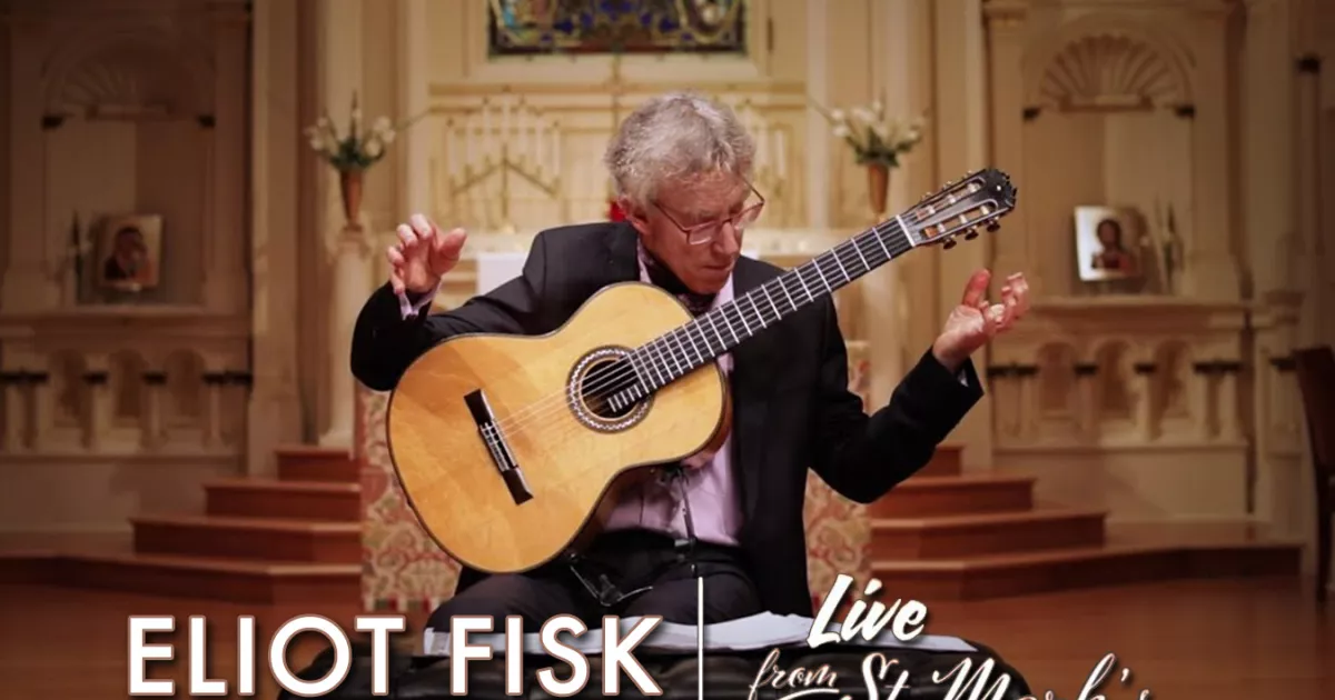 Eliot Fisk Will Be Featured In The Next Live From St. Mark's Concert ...