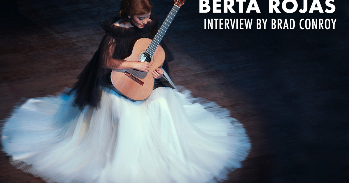 "A Million Flowers" - Brad Conroy Interviews Latin Grammy Award-Winning Guitarist, Berta Rojas!
