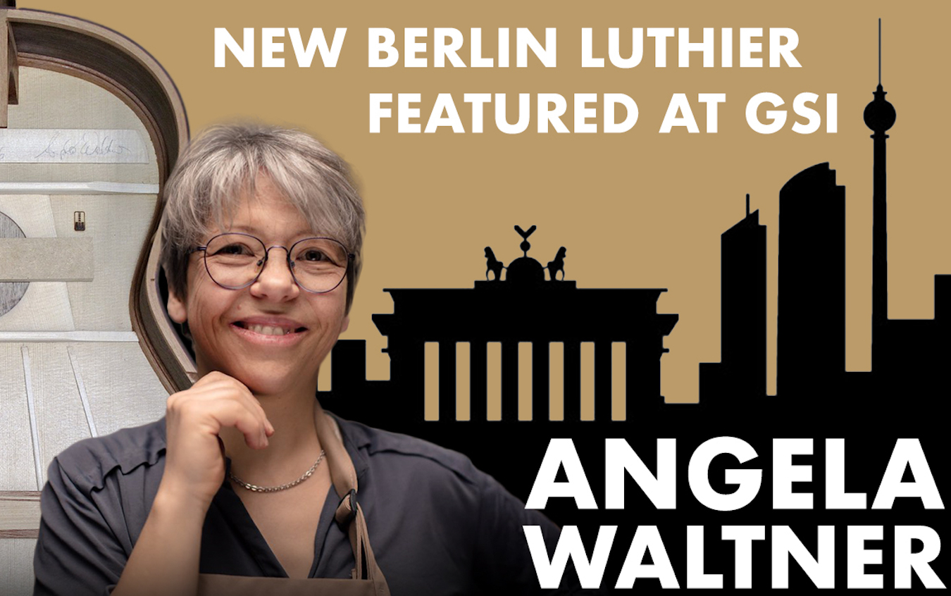 A New Berlin Luthier Featured at GSI: Introducing Angela Waltner